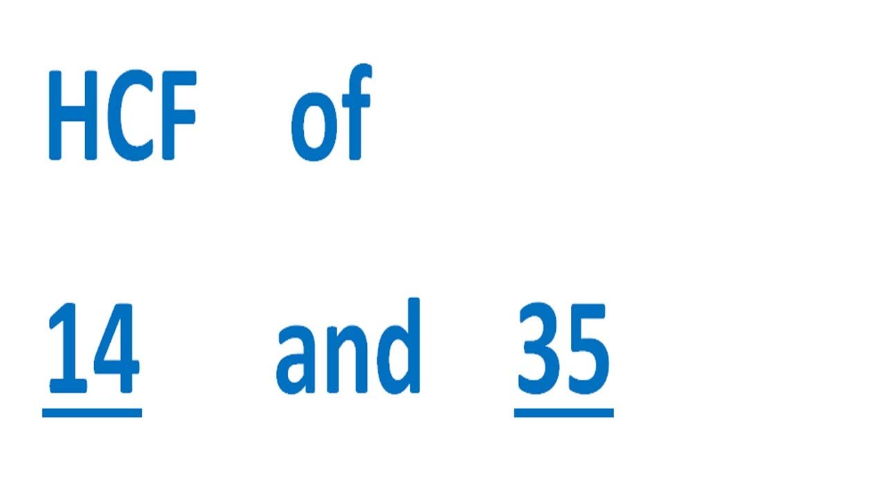 HCF of 14 and 35 - YouTube