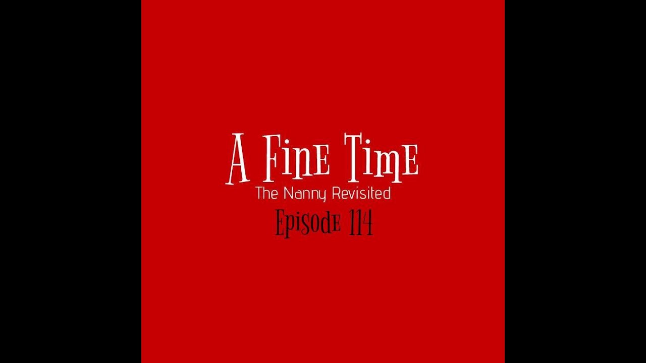 A Fine Time: The Nanny Revisited Podcast - Episode 114: Call Me Fran ...