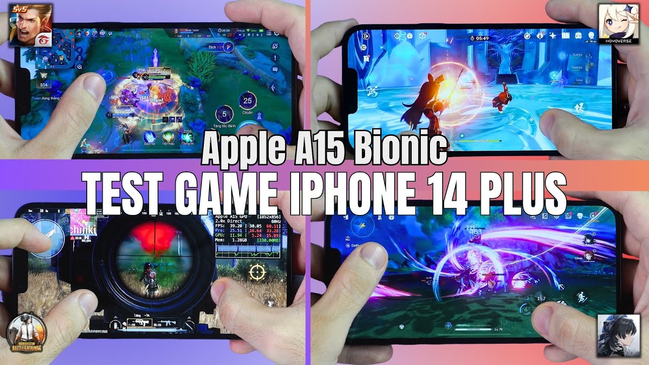 Test game nặng iPhone 14 Plus sau 2 năm ra mắt : Apple A15 Bionic còn ...