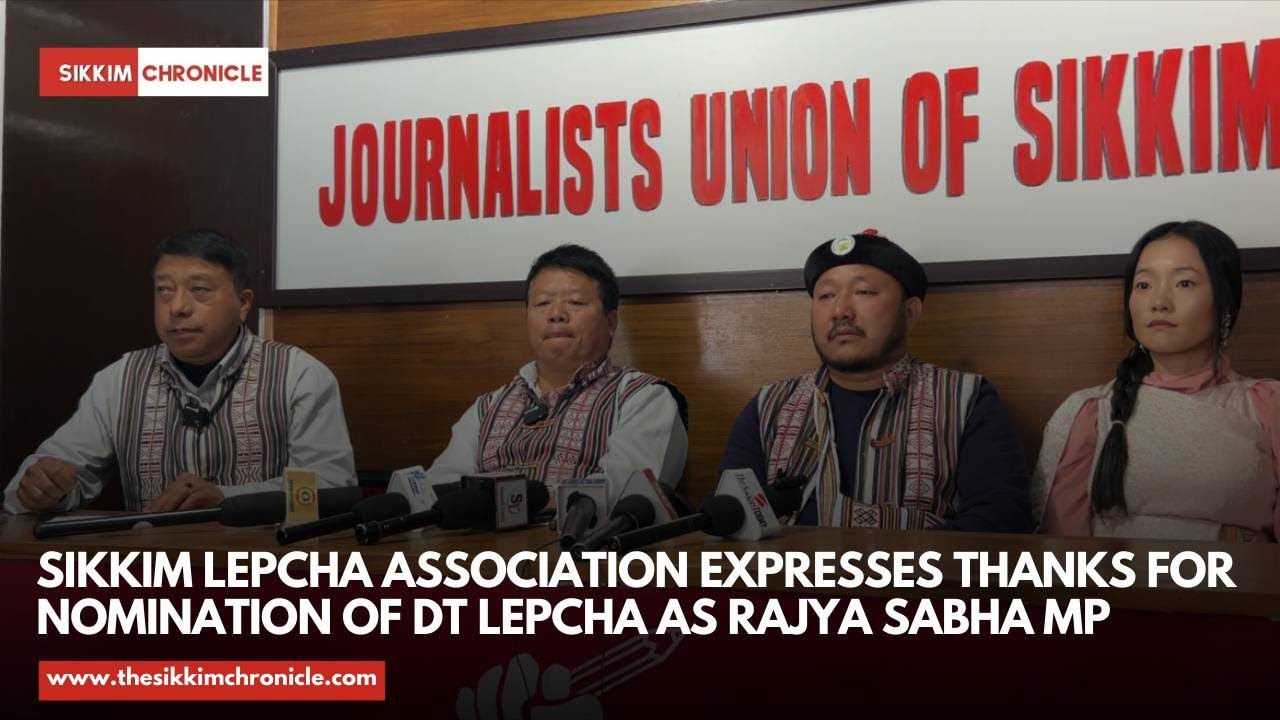 Sikkim Lepcha Association expresses thanks for nomination of DT Lepcha ...