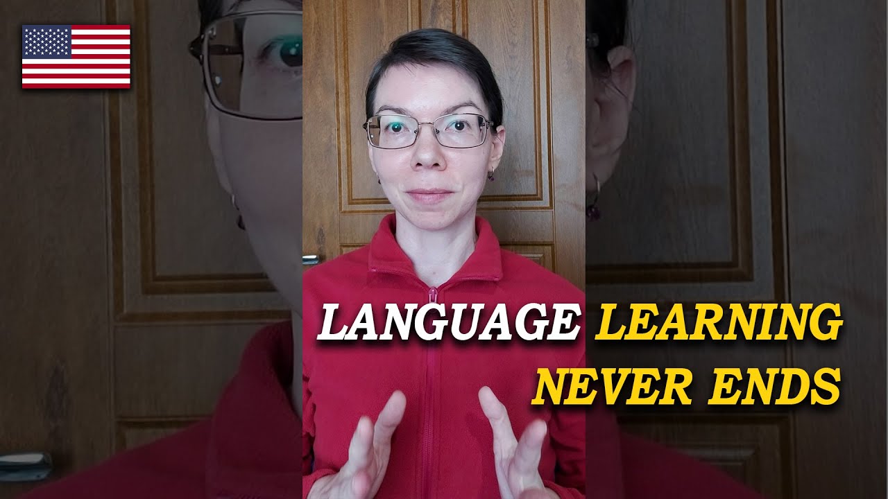 Language learning is a never-ending process - There is always something ...