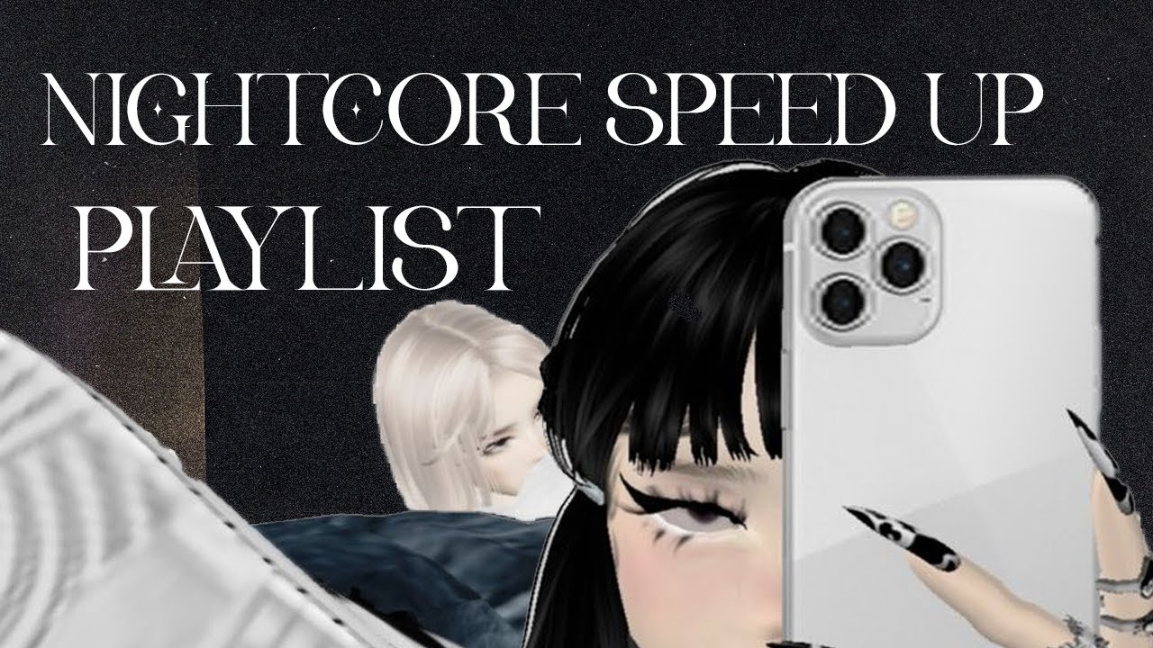 【nightcore speed up playlist】 - YouTube