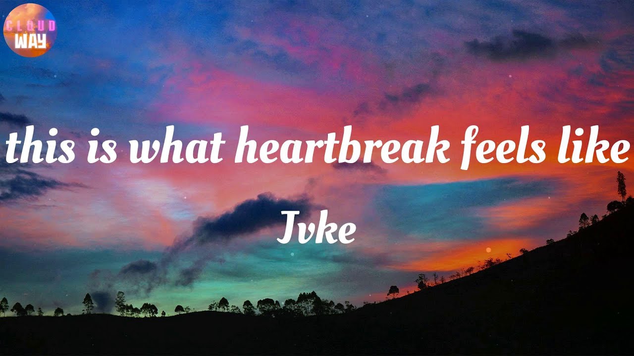 Jvke - this is what heartbreak feels like / Lyrics - YouTube