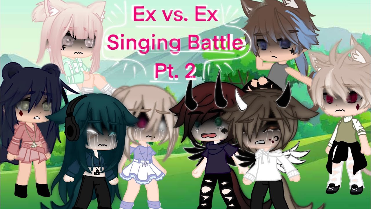 Ex vs. Ex singing battle pt. 2!! - YouTube