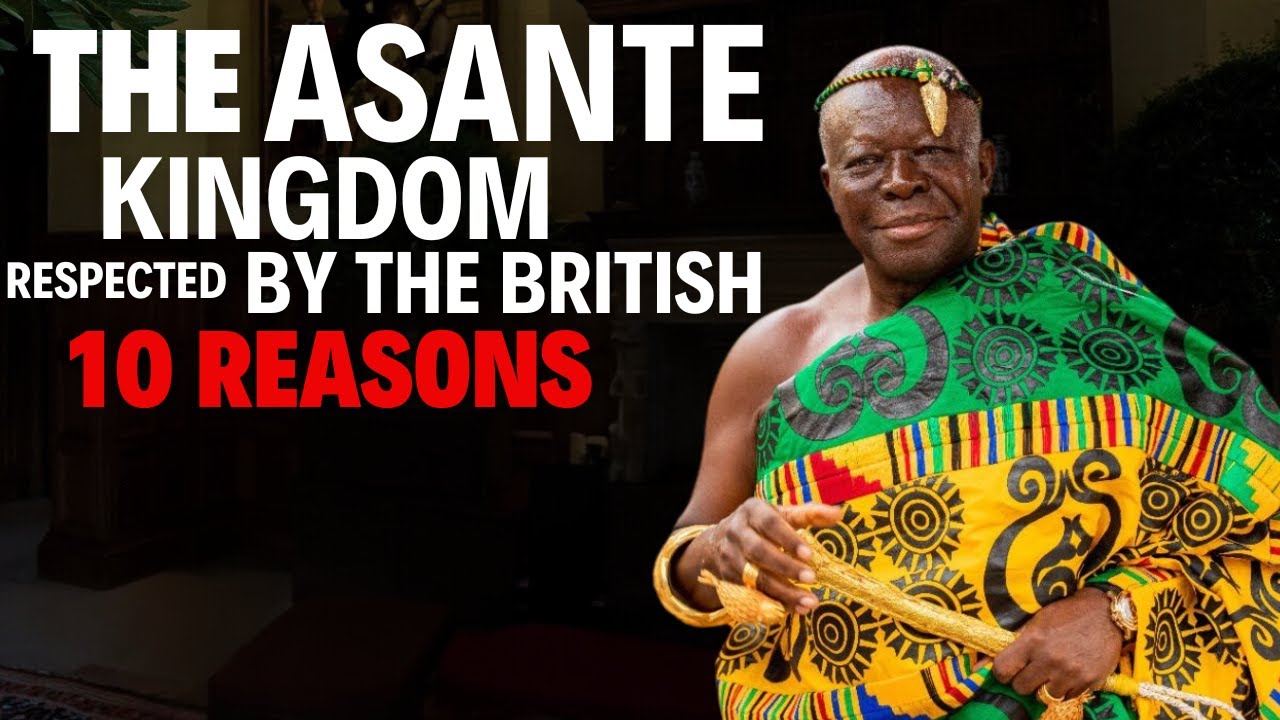 10 Reasons the British Respected the Asante Kingdom More Than Other ...
