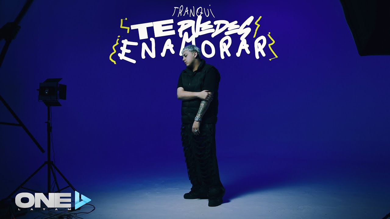 Tranqui, Te Puedes Enamorar