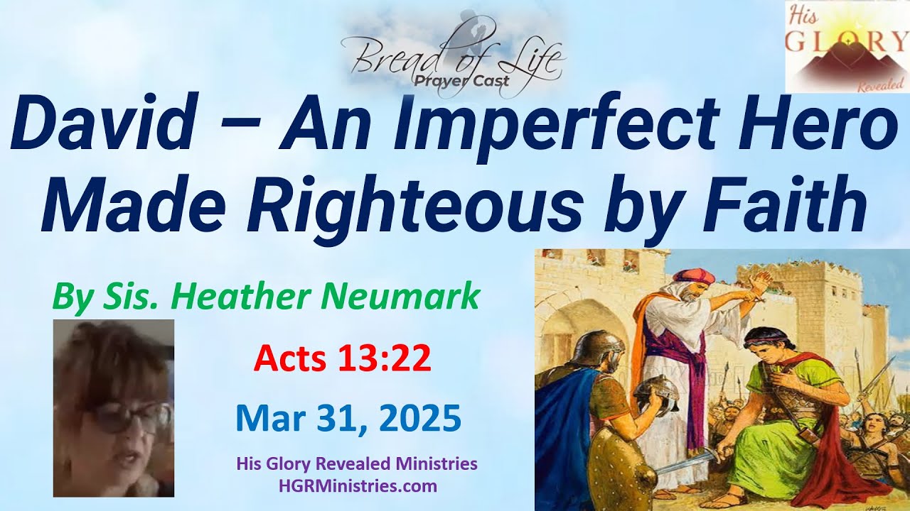 David - An Imperfect Hero Made Righteous by Faith - Acts 13:22 - Sister ...