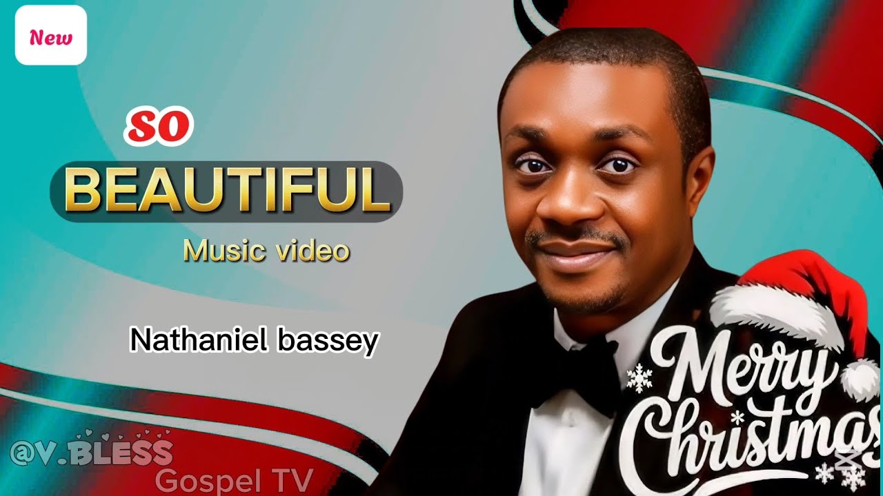 SO BEAUTIFUL - NATHANIEL BASSEY MUSIC VIDEO LYRICS @Vblessgospeltv ...