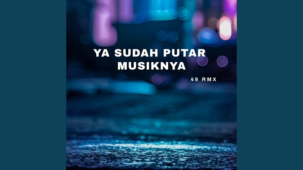 YA SUDAH PUTAR MUSIKNYA - YouTube