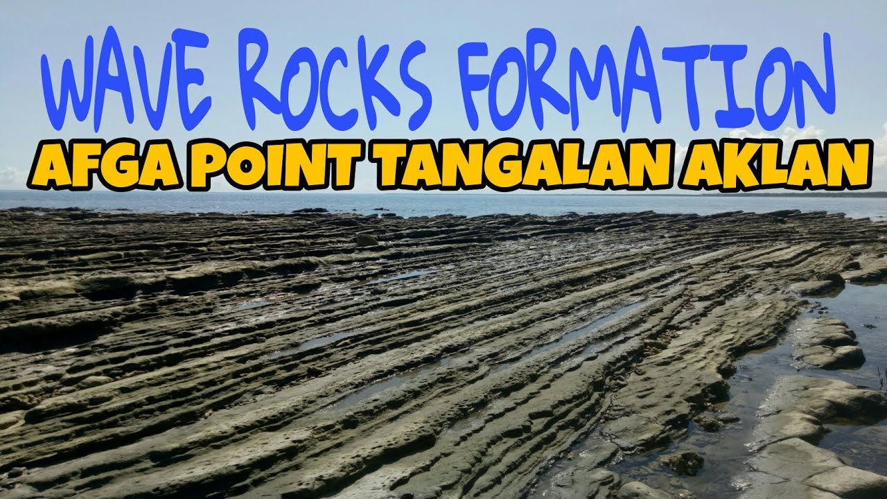 WAVE ROCKS FORMATION, AFGA POINT TANGALAN AKLAN. #AkeanonTV - YouTube