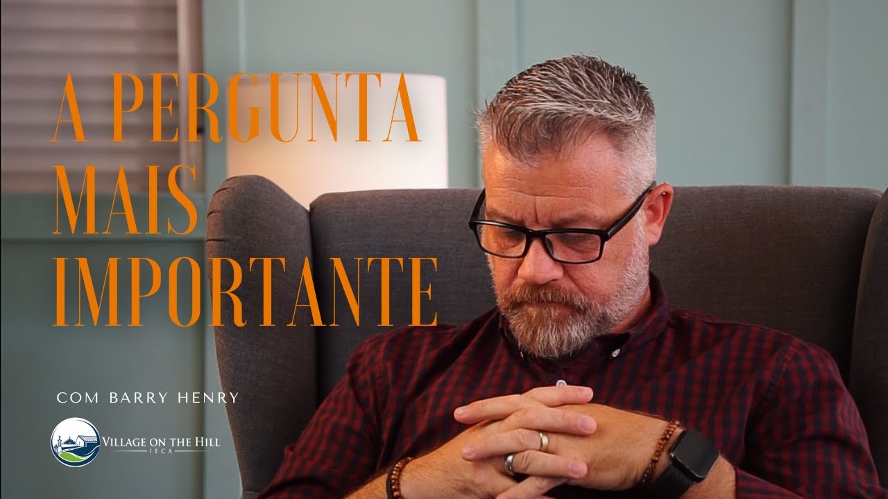 A PERGUNTA MAIS IMPORTANTE | Barry Henry - IECA Vale Judeu | ENG-SUB - YouTube