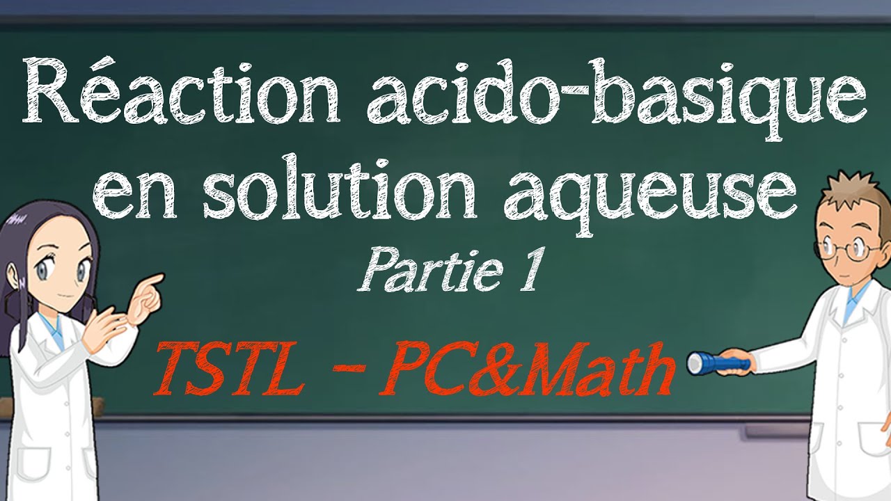 Réactions acido-basiques en solution aqueuse - TSTL physique-chimie ...