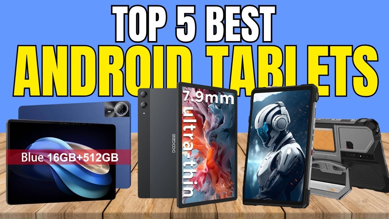 Best Android Tablet 2025 – Ultimate Buyer’s Guide! - YouTube