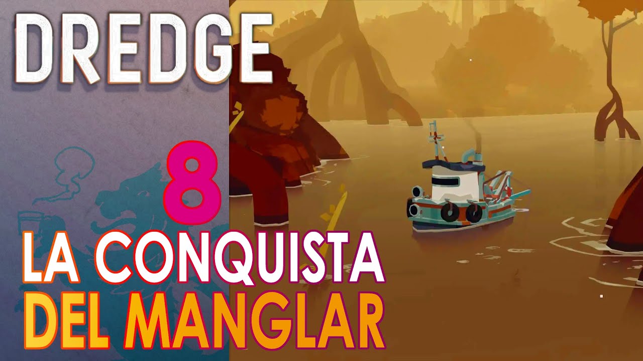 DREDGE | #8 - La conquista del manglar | Gameplay español - YouTube
