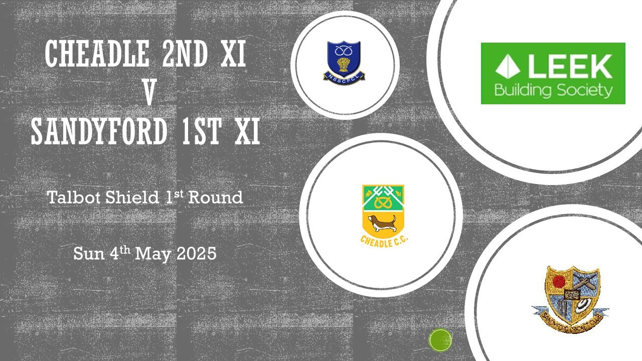 Cheadle 2nd XI V Sandyford 1st XI Talbot Shield 1st Round 4/5/24. - YouTube