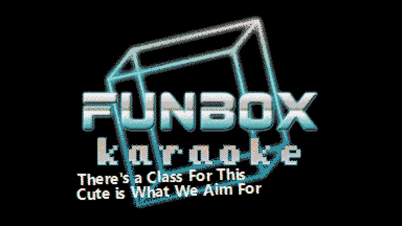 Cute is What We Aim For - There's a Class For This (Funbox Karaoke ...