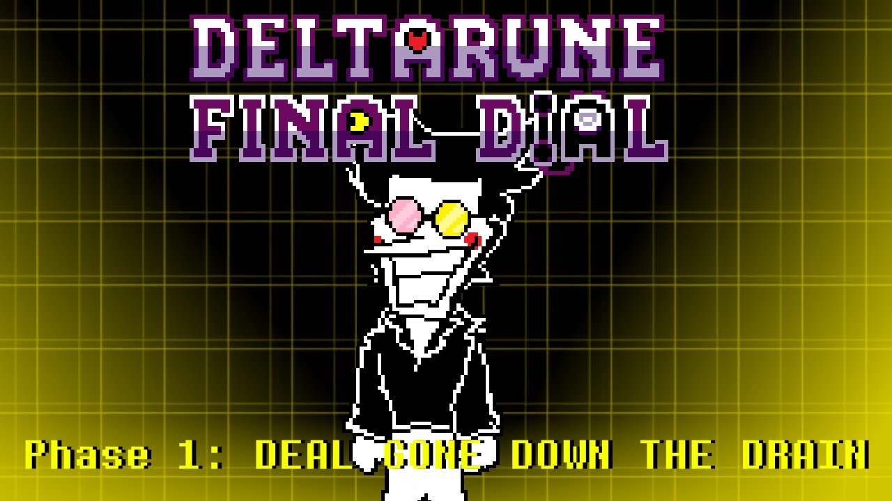Deltarune: Final Dial - DEAL GONE DOWN THE DRAIN [Phase 1] - YouTube