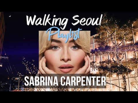 "Sabrina Carpenter" Walking Seoul 𝐏𝐥𝐚𝐲𝐥𝐢𝐬𝐭 at Seongsu Winter Nihgt ...