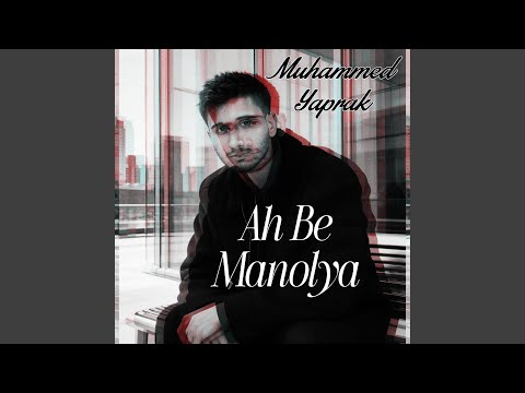 Ah Be Manolya