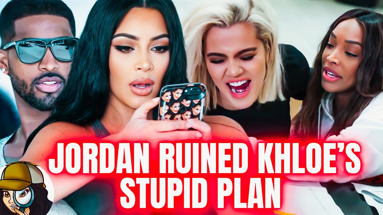 Khloe FURIOUS|Jordan RUINS Her Plans 2 Forgive “Changed” Tristan ...
