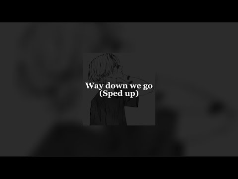 Way down we go (sped up) - YouTube