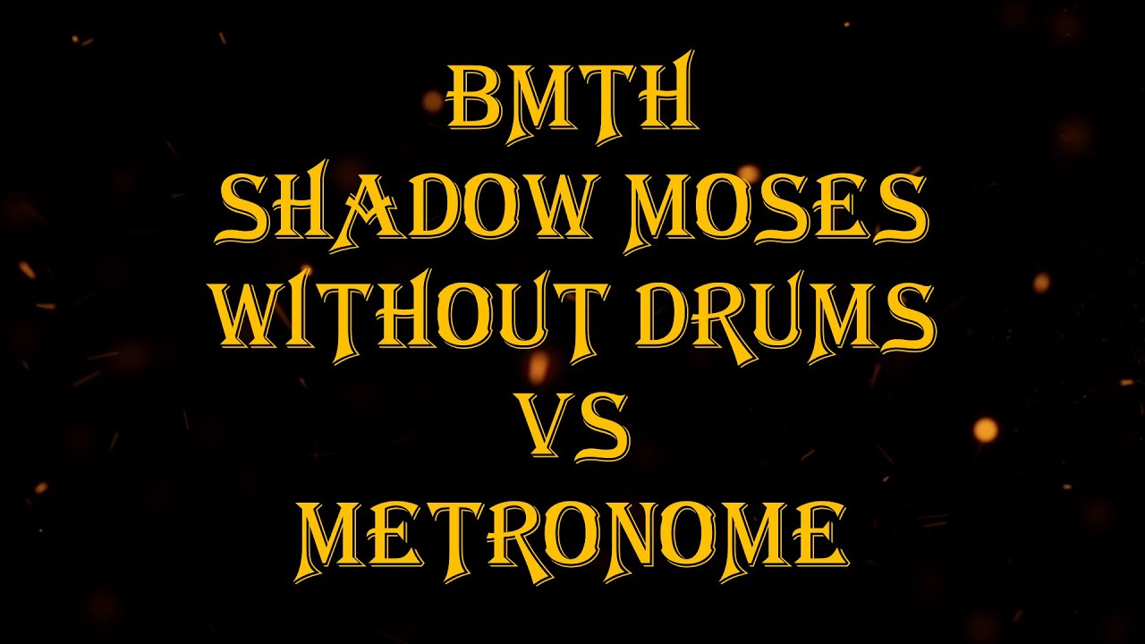 Bring Me The Horizon - Shadow Moses vs Metronome 71 bpm drumless - YouTube