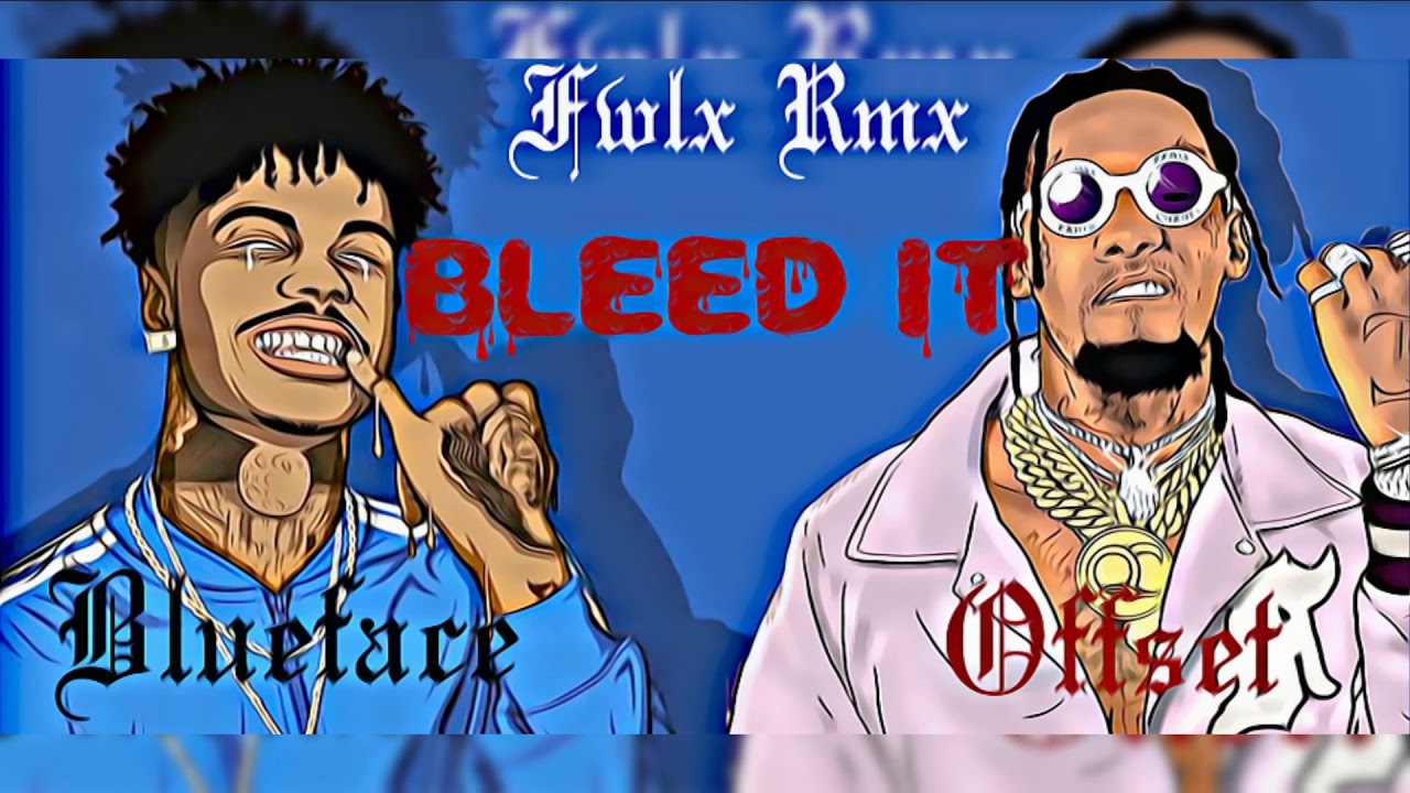 Blueface - Bleed It (FWLX Remix) ft. Offset - YouTube