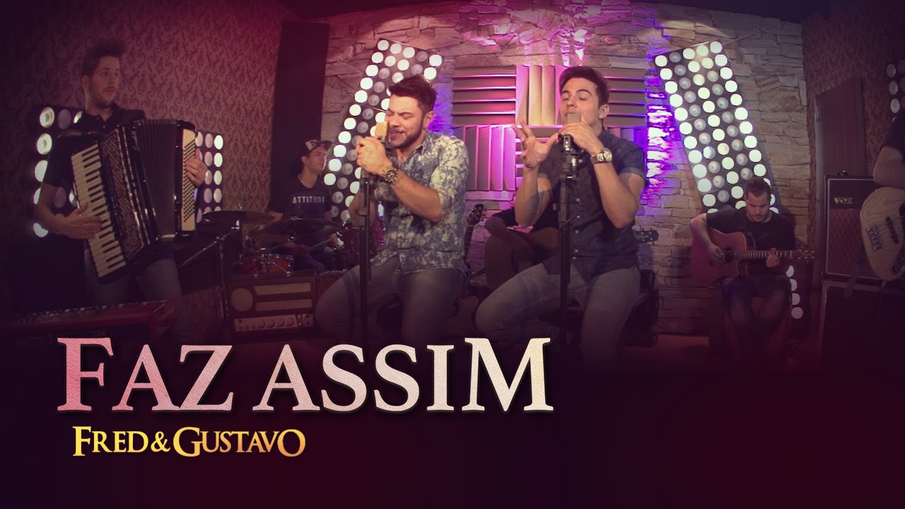 Fred & Gustavo - Faz Assim (EP Eu Tô Com Você) - YouTube