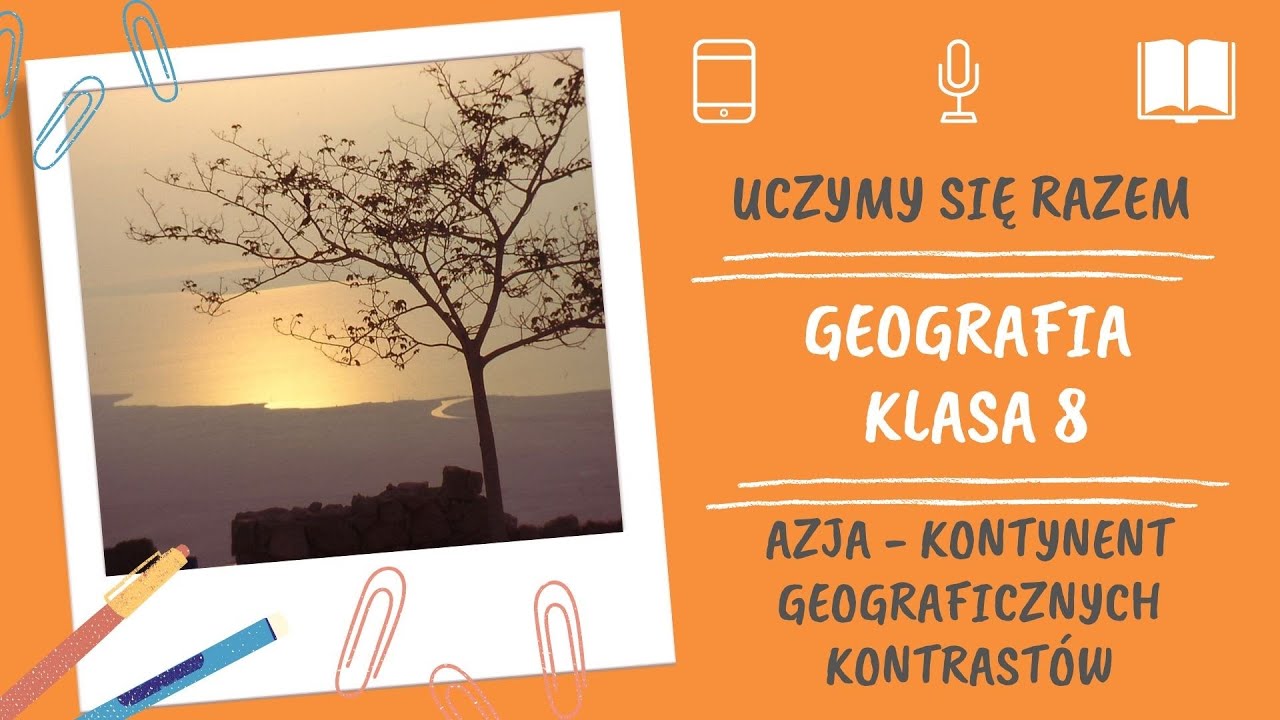 Geografia klasa 8. Azja - kontynent geograficznych kontrastów. Uczymy ...