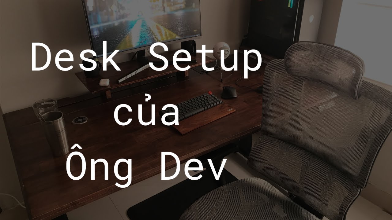 Desk Setup (mới) của Ông Dev | Vlog - YouTube