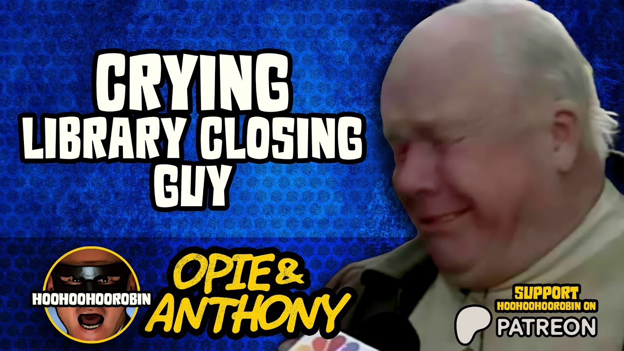 Opie & Anthony - Crying Library Closing Guy, Stephen king books - Feb ...