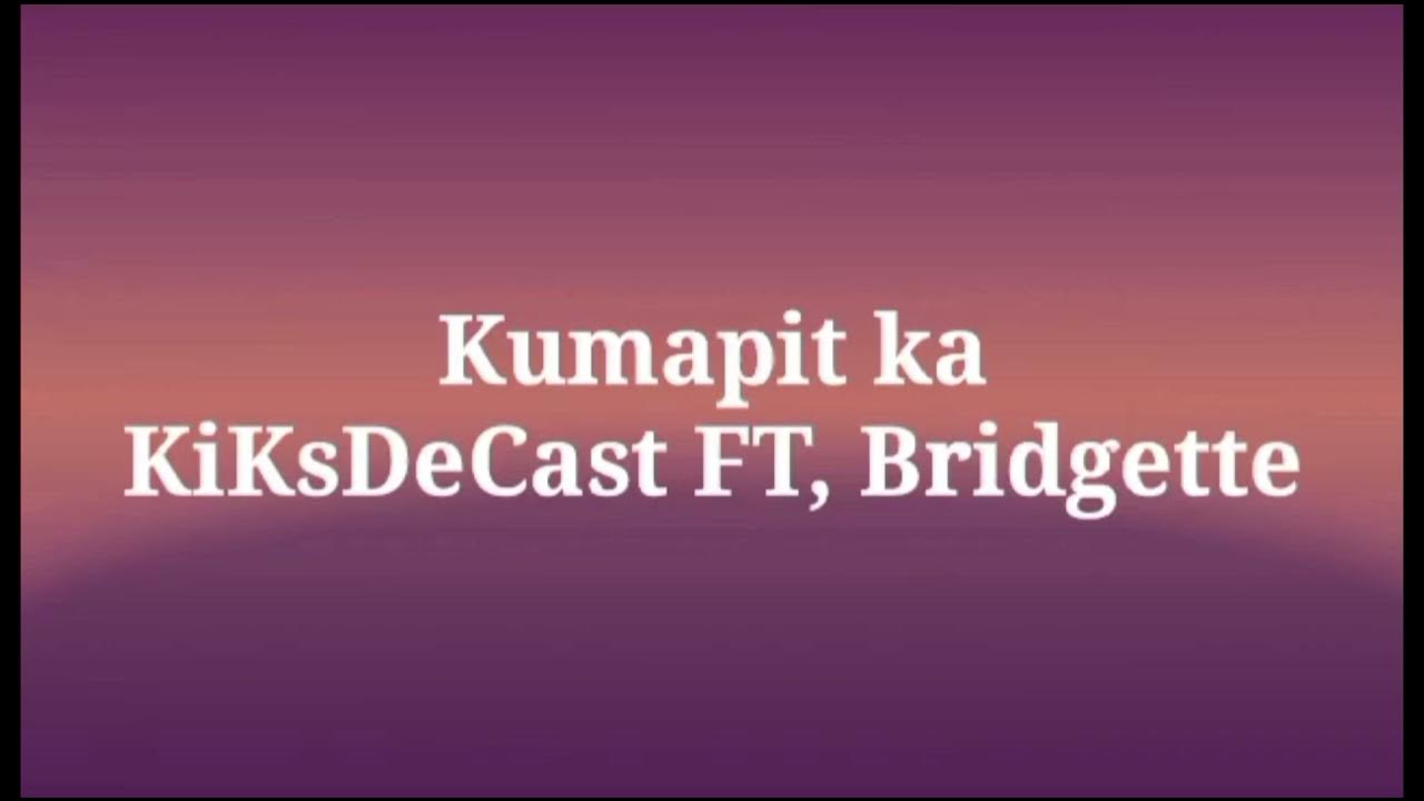 PHG - Kumapit ka by KiksDeCast FT, Bridgette official lyric video - YouTube