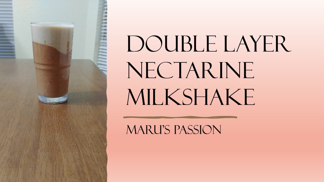 Double Layer Nectarine Milkshake - YouTube