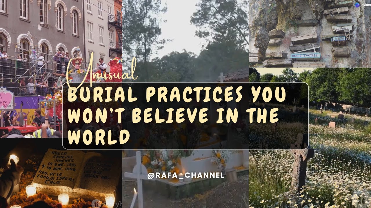 UNUSUAL BURIAL PRACTICES YOU WON'T BELIEVE IN THE WORLD - YouTube