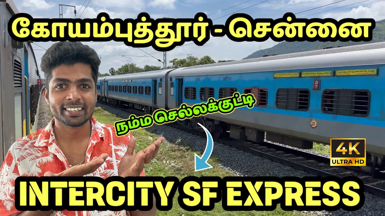 🚂INTERCITY SF EXPRESS TRAVEL VLOG!!! Coimbatore to Chennai Central ...