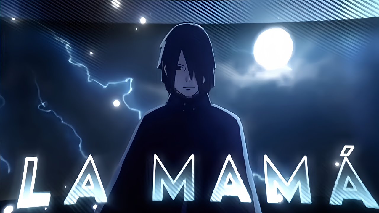La Mamá de la Mamá - "Sasuke Uchiha" 🥷 [EDIT/AMV] 📱 - YouTube