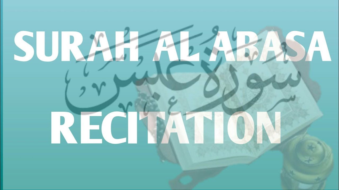 SURAH AL ABASA RECITATION | The Holy Qur'an - YouTube