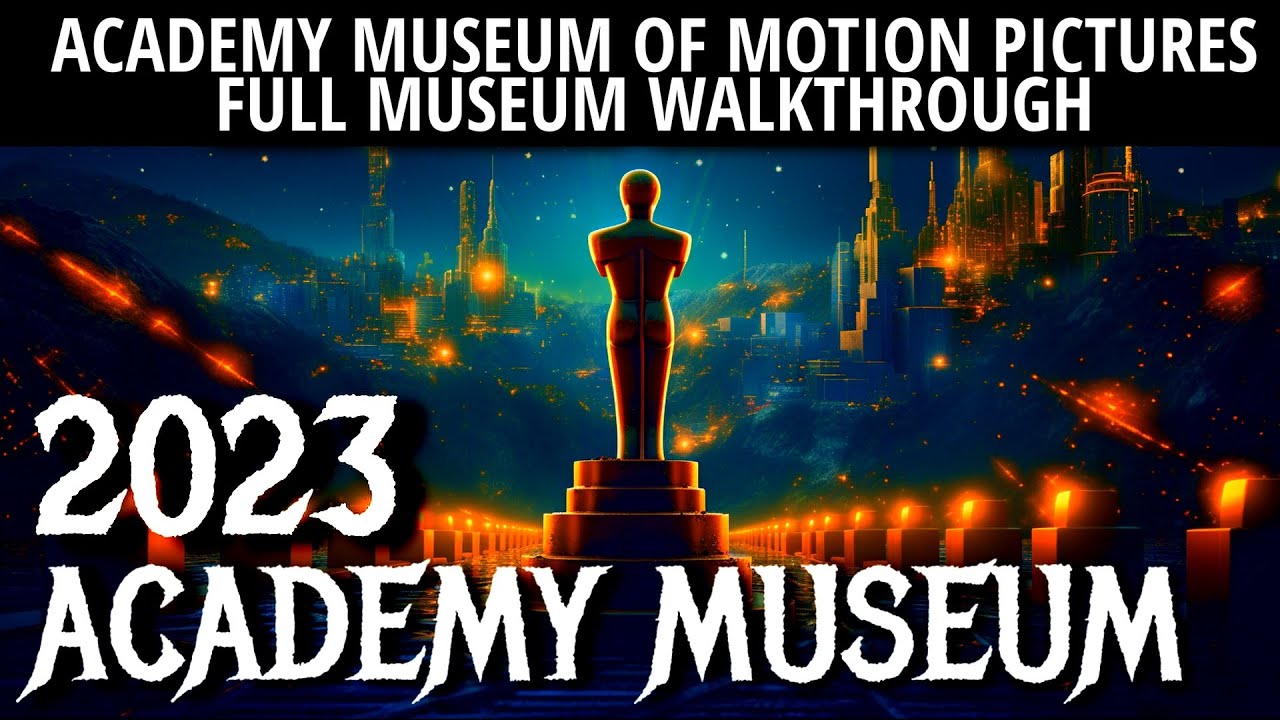 Academy Museum of Motion Pictures Full Walk Thru - YouTube