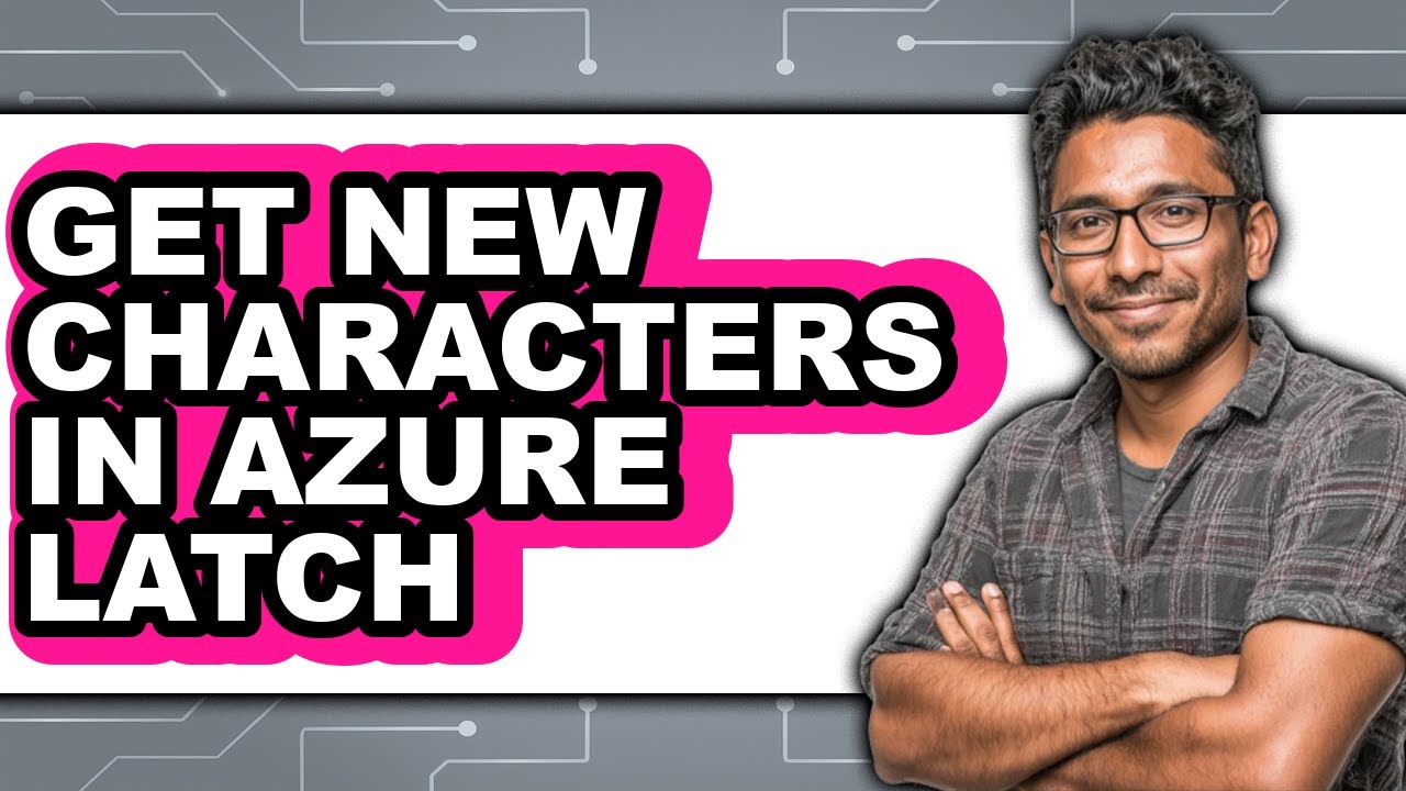 How to Get New Characters in Azure Latch (updated) - YouTube