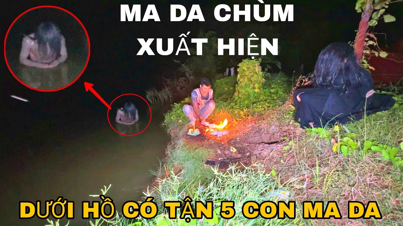 MA DA CHÙM XUẤT HIỆN - TÚ SĂN MA DA MỘT MÌNH PHÁT HIỆN DƯỚI HỒ CÓ TẬN 5 ...