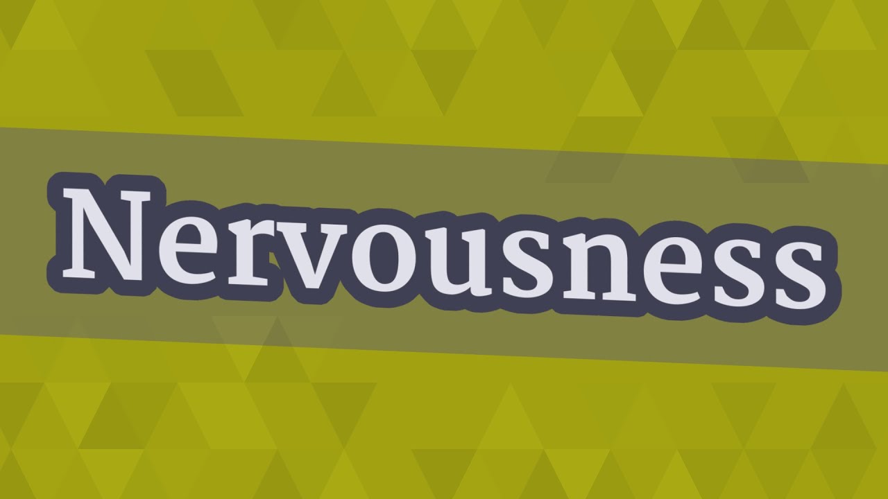 NERVOUSNESS pronunciation • How to pronounce NERVOUSNESS - YouTube