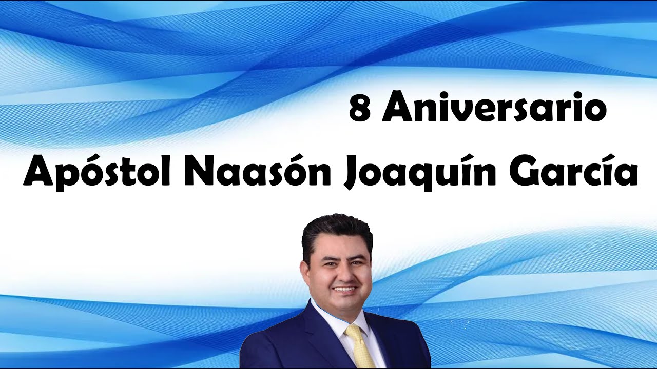 Aniversario Apóstol de Jesucristo Naasón Joaquín García Iglesia La Luz ...