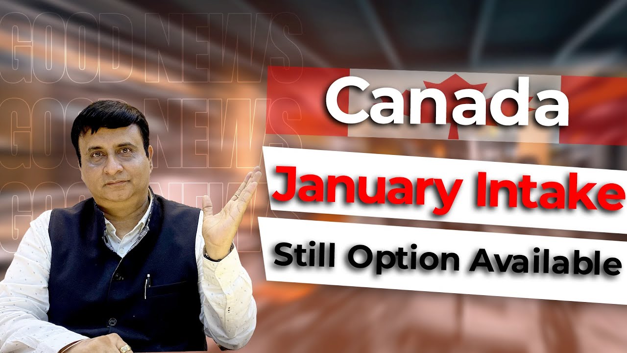 Canada January Intake Still Option Available I Latest Updates 2023 ...