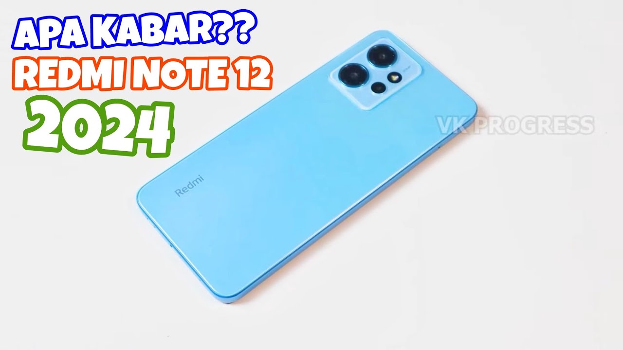 APA KABAR REDMI NOTE 12 DITAHUN 2024 - YouTube