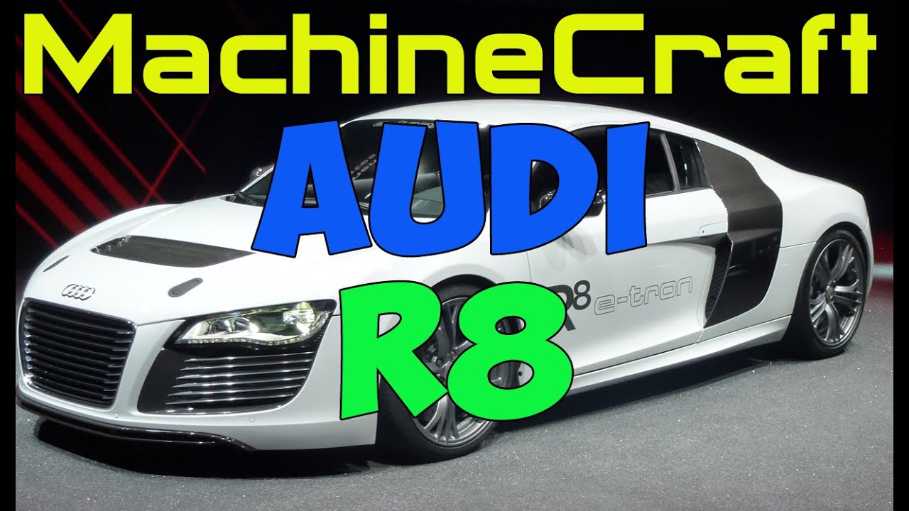 MachineCraft - Audi R8 - YouTube