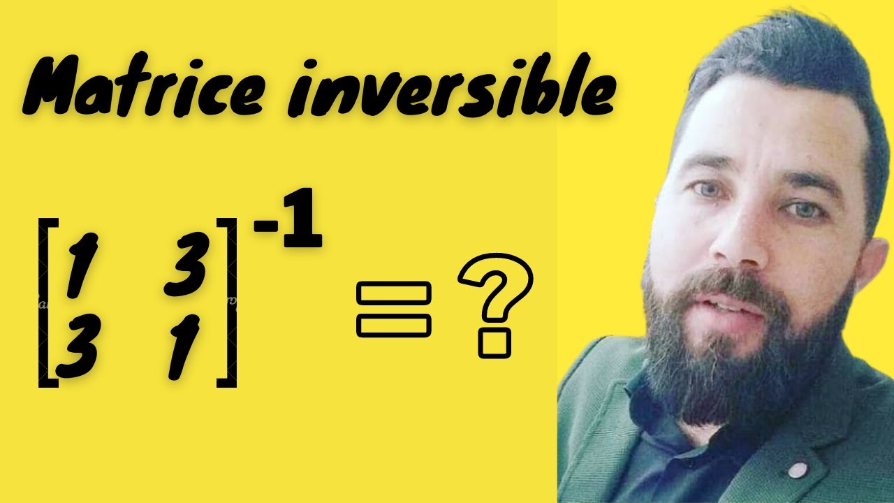 Matrice carrée inversible et calcul inverse + exercice corrigé - YouTube
