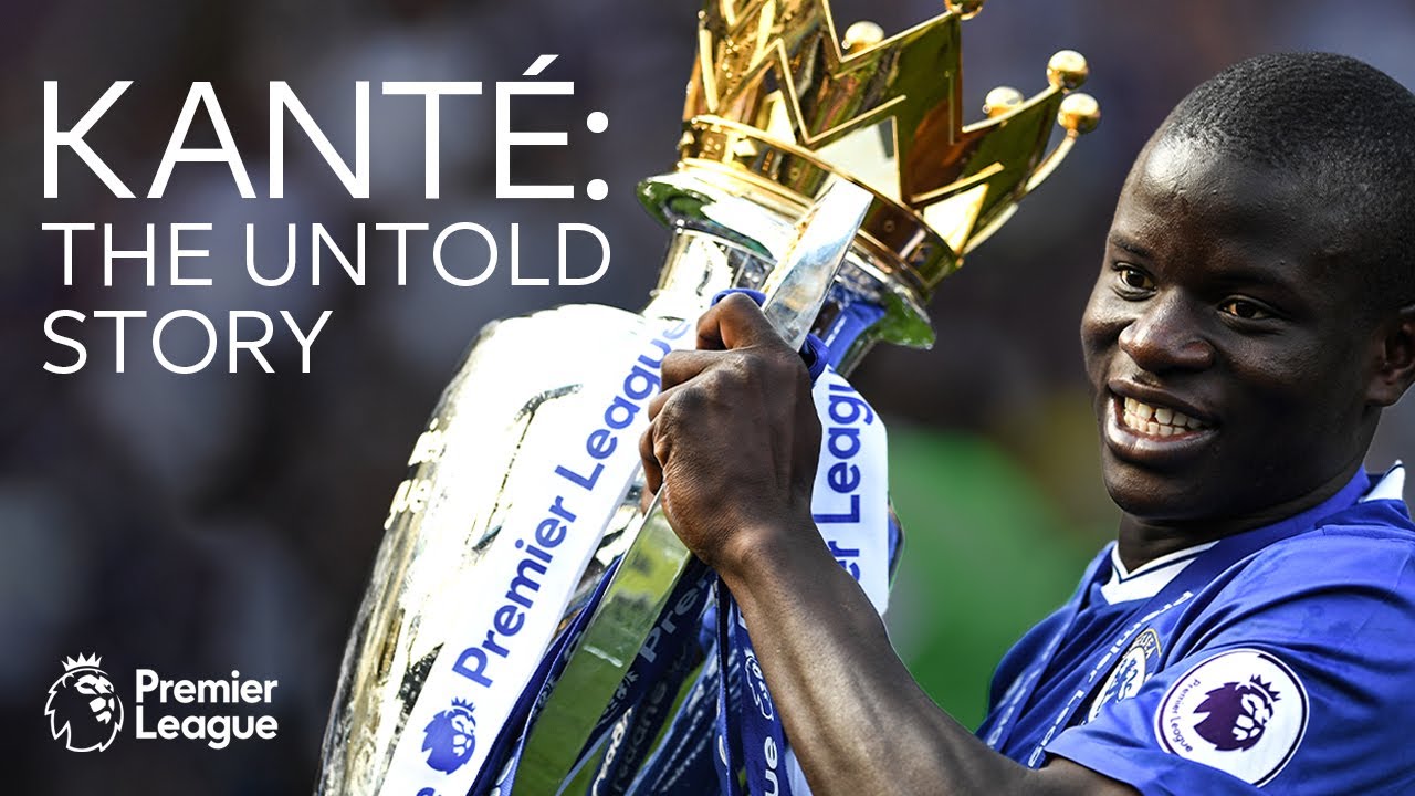 The Untold Story Of N'Golo Kante - YouTube