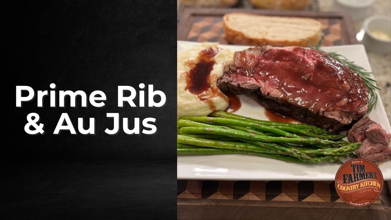 Prime Rib with Au Jus Recipe - Tim Farmer's Country Kitchen - YouTube