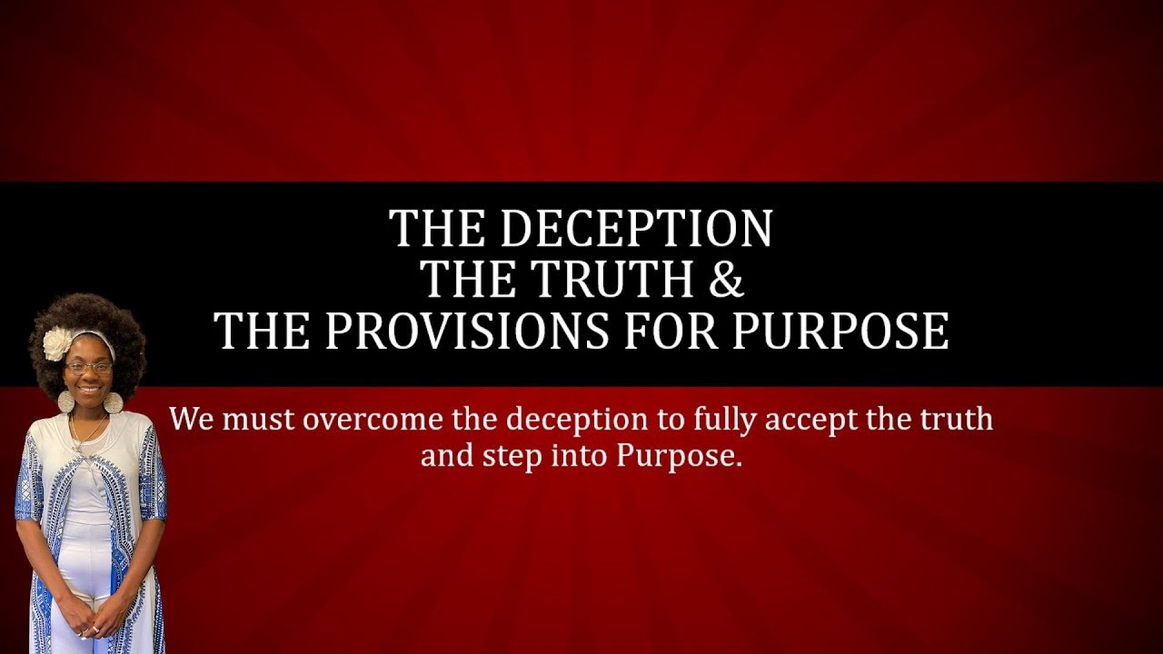 The Deception, Truth, and Provisions for Purpose I Minister Reign ...