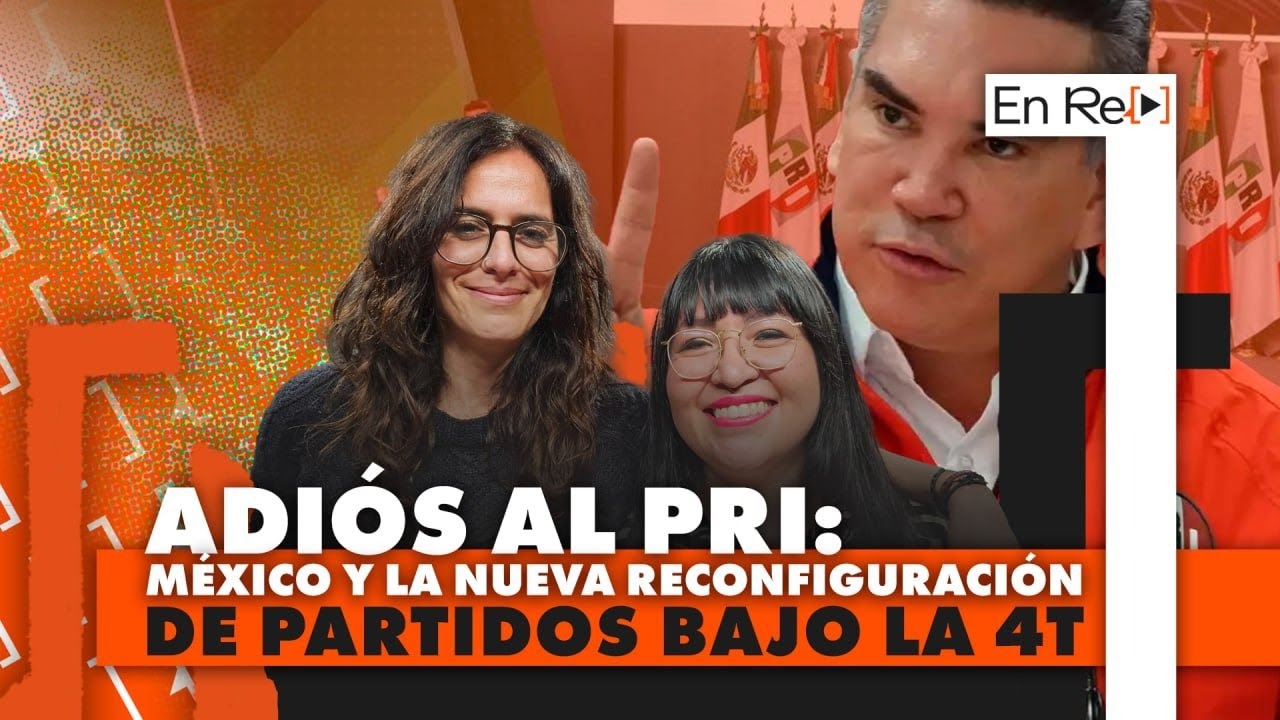 Adiós al PRI: México y la nueva reconfiguración de partidos bajo la 4T ...